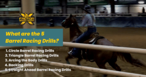 5 Barrel Racing Drills | X Factor Barrel Racing